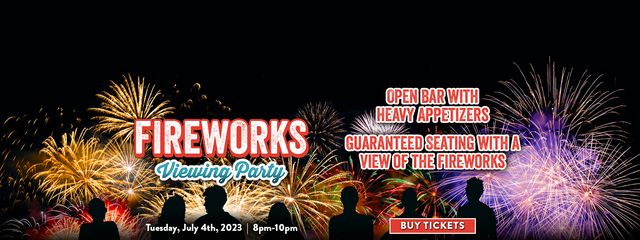 Fireworks Viewing Party July 4 Open Bar WIth Heavy Apps Guaranteed ...