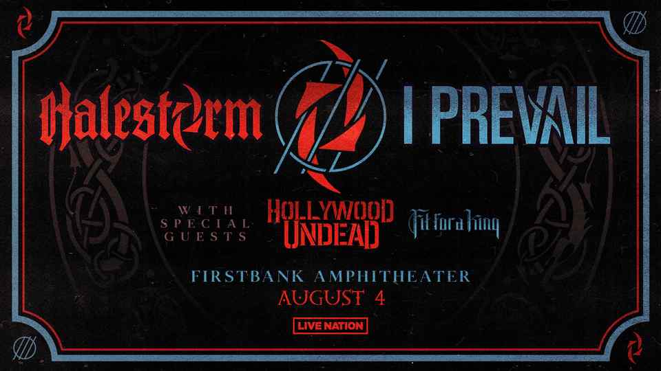 Halestorm & I Prevail with special guests Hollywood Undead and Fit For A King